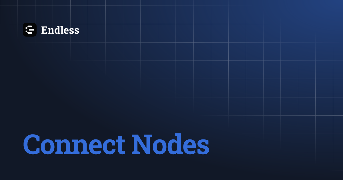 Connect Nodes | Endless