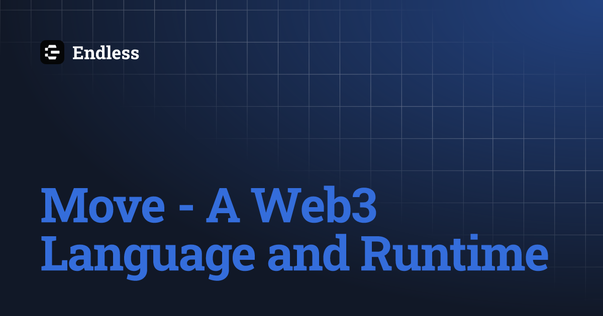 Move - A Web3 Language and Runtime | Endless